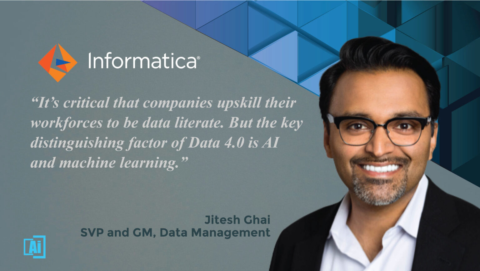 Interview With Jitesh Ghai, SVP and GM, Data Management at Informatica