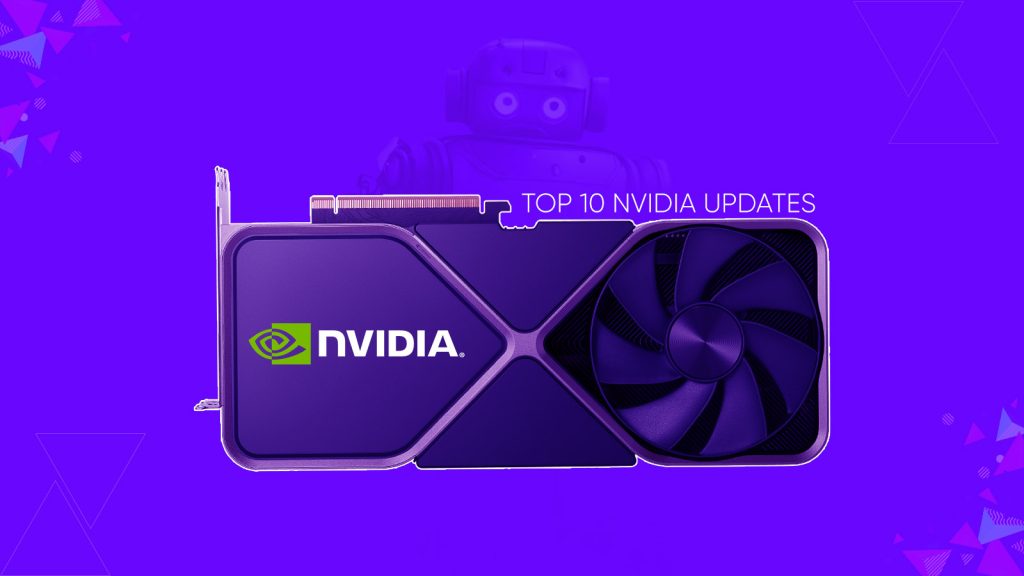 Top 10 NVIDIA Updates