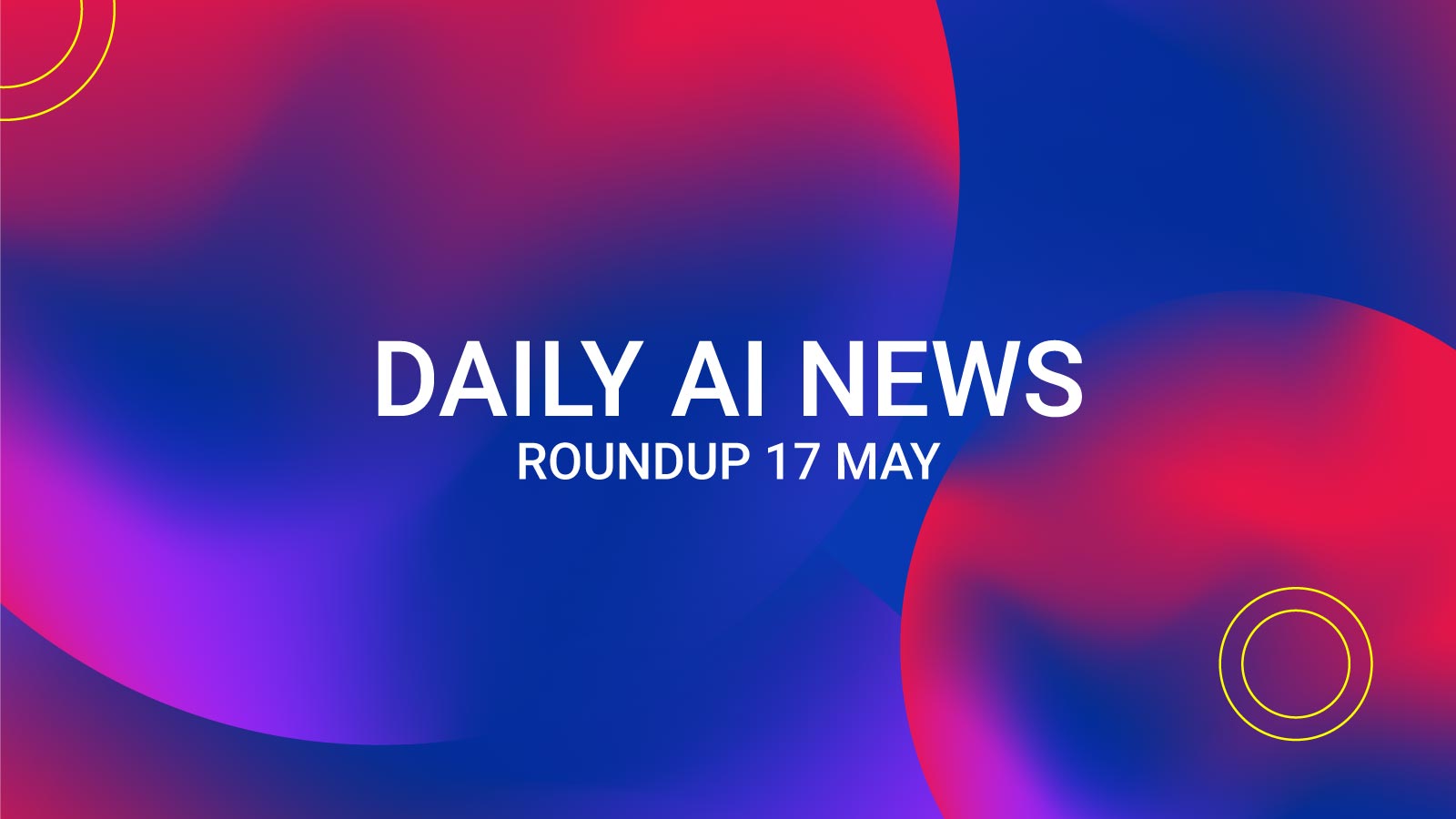 Daily AI News Roundup: 10 AI Events that Caught our Eyes
